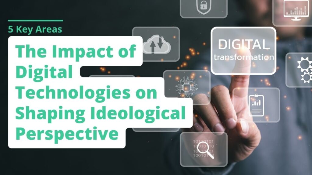 The Impact of Digital Technologies on Shaping Ideological Perspective ...